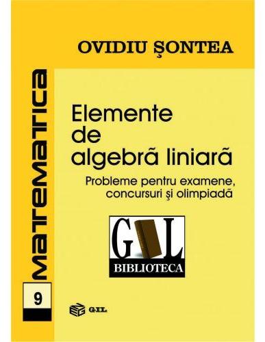 Elemente de algebra liniara - Ovidiu Sontea - 9786065000810 - Libris