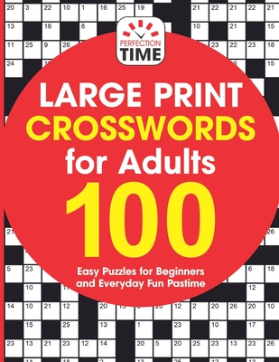 Large Print Crosswords for Adults: 100 Easy Puzzles for Beginners and ...