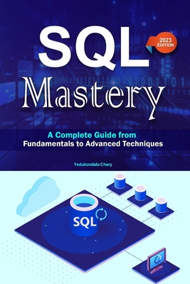 SQL Mastery: A Complete Guide from Fundamentals to Advanced Techniques - Yedukondalu Chary - Libris