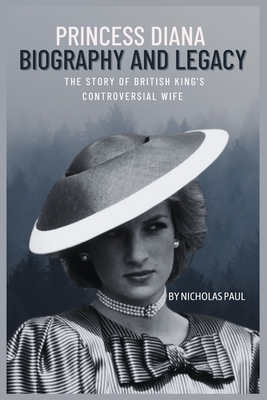 Princess Diana Biography and Legacy: The Story of the British king's ...