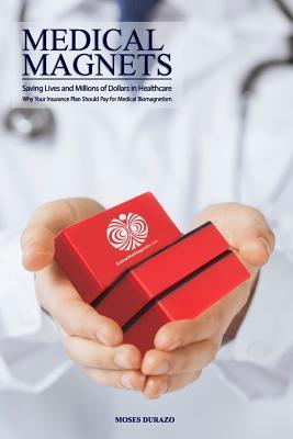 Medical Magnets: Saving Lives and Millions of Dollars in Healthcare ...