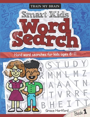 Smart Kids Word Search: Hard Word Searches for Kids Ages 8 to 11 (Book ...