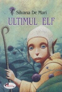 Ultimul Elf - Silvana De Mari - 9736795268 - Libris