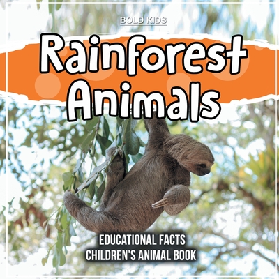 Rainforest Animals Educational Facts Children's Animal Book - Bold Kids ...