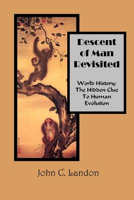 Descent of Man Revisited World History: The Hidden Clue to Human ...