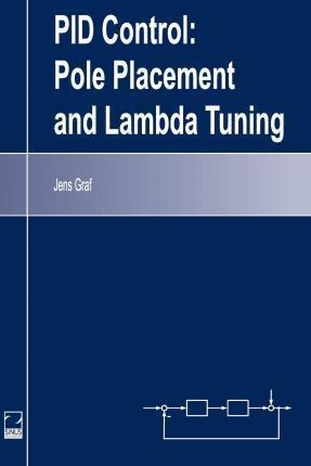 PID Control: Pole Placement and Lambda Tuning - Jens Graf - 9781511584685 - Libris