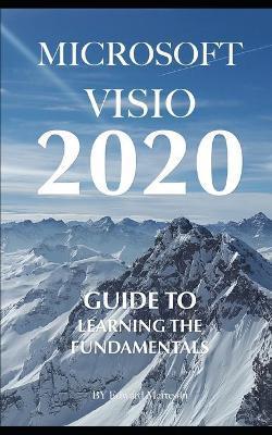 Microsoft Visio 2020: Guide to Learning the Fundamentals - Edward ...