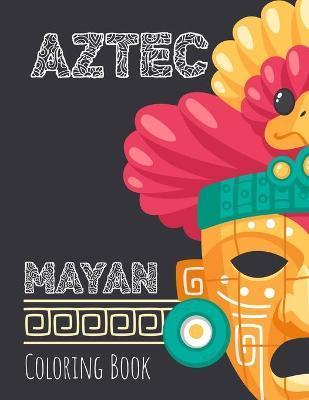 Aztec designs coloring Book: Incas Aztecs & Mayas Coloring Book For ...