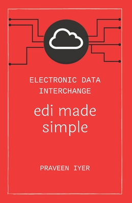 Electronic Data Interchange - edi made simple - Praveen Iyer ...