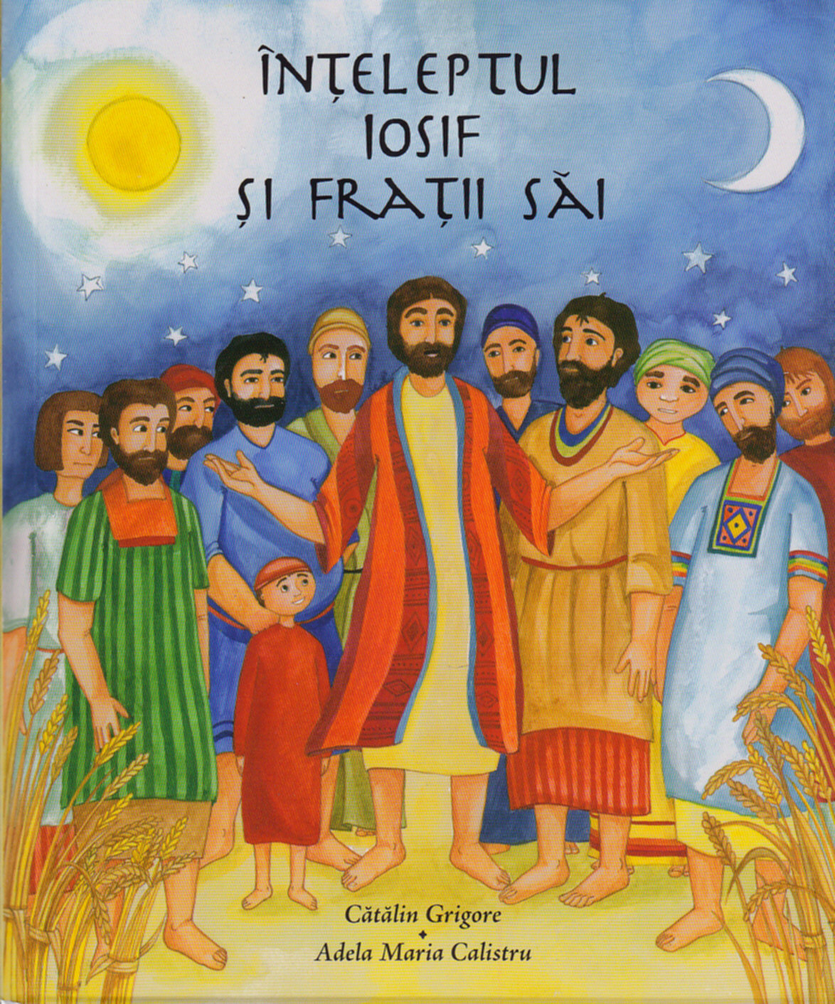 Inteleptul Iosif si fratii sai - Catalin Grigore, Adela Maria Calistru ...