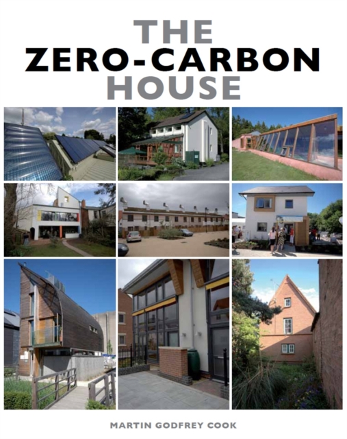 Zero-Carbon House - Martin Godfrey Cook - 9781847972620 - Libris