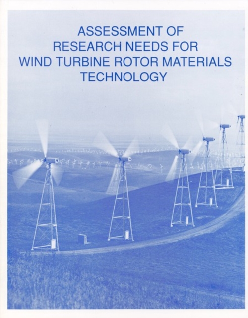 Assessment of Research Needs for Wind Turbine Rotor Materials ...