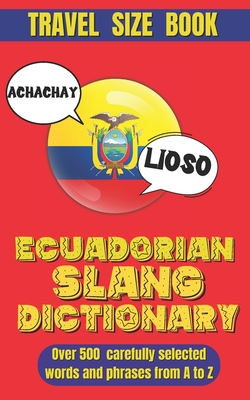 Ecuadorian Slang Dictionary: Unlock the Secrets of Ecuadorian Spanish ...