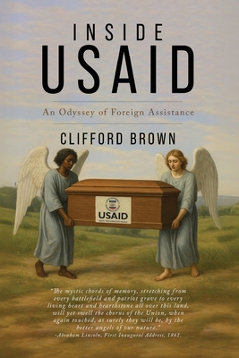 Inside USAID: An Odyssey of Foreign Assistance - Clifford Brown ...