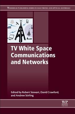 TV White Space Communications and Networks - Robert Stewart | Libris.ro