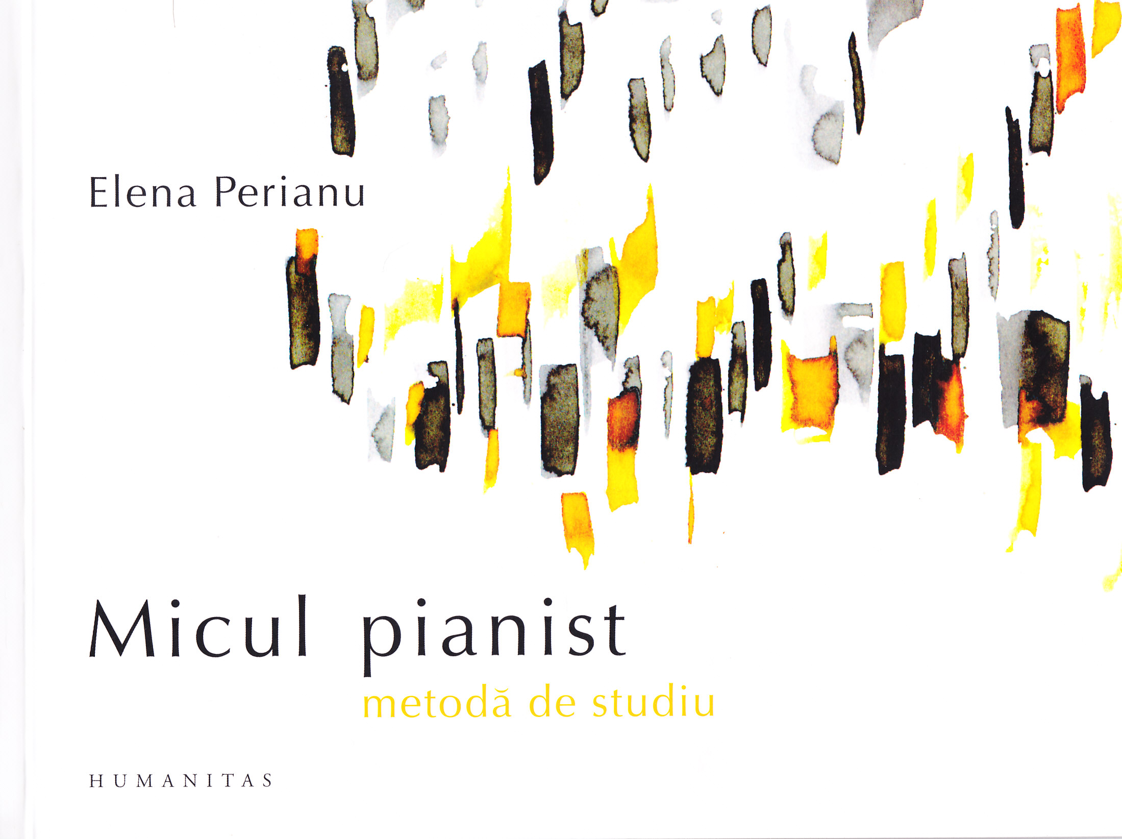 Micul pianist. Metoda de studiu - Elena Perianu | Libris.ro