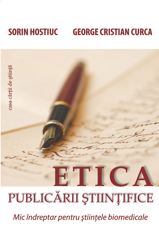 Etica publicarii stiintifice - Sorin Hostiuc, George Cristian Curca ...